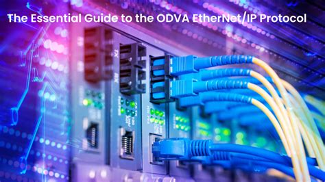 The Essential Guide To The Odva Ethernet Ip Protocol