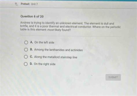 Solved Pretest Unit 7 Question 6 Of 20 Andrew Is Trying To Identify An Unknown Element The