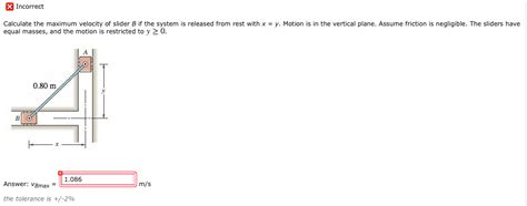 Solved Calculate The Maximum Velocity Of Slider B If The