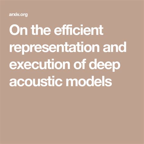 On The Efficient Representation And Execution Of Deep Acoustic Models Execution Speech