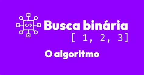 o algoritmo de busca binária binary search