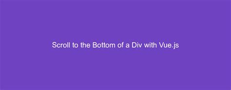 Scroll To The Bottom Of A Div With Vuejs