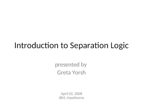 Ppt Introduction To Separation Logic Dokumentips