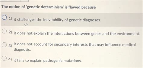 Solved The Notion Of Genetic Determinism Is Flawed