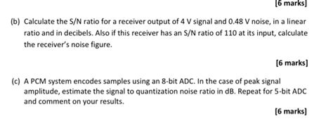 Solved [6 Marks] B Calculate The S N Ratio For A Receiver