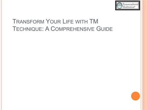 Transform Your Life With Tm Techniquepptx