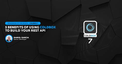 5 benefits of using coldbox to build your rest api