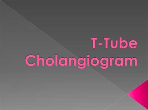 T Tube Cholangiogram Ppsx