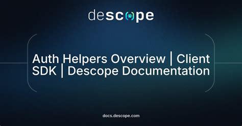 Auth Helpers Overview Client Sdk Descope Documentation