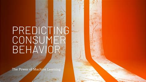 The Power Of Machine Learning In Predicting Consumer Behavior