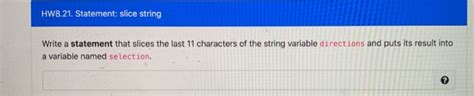 Solved Hw821 Statement Slice String Write A Statement