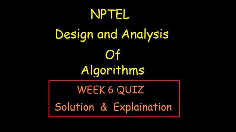 Nptel 2021 Design And Analysis Of Algorithm Week 6 Quiz Solution And