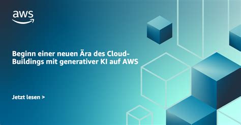 Beginn Einer Neuen Ära Des Cloud Buildings Mit Generativer Ki Auf Aws Aws Germany Amazon Web