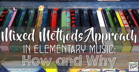 Mixed Methods Approach How And Why Organized Chaos