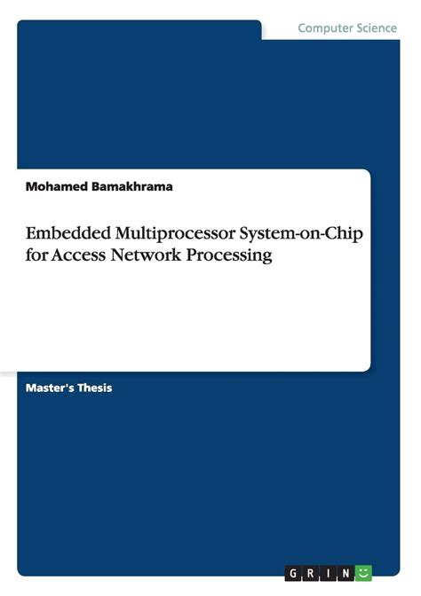 Embedded Multiprocessor System On Chip For Access Network Processing Bamakhrama Mohamed