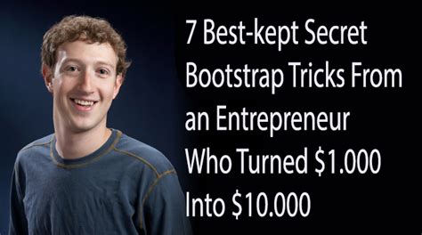 7 Best Kept Secret Bootstrap Tricks From An Entrepreneur Who Turned 1000 Into 10000