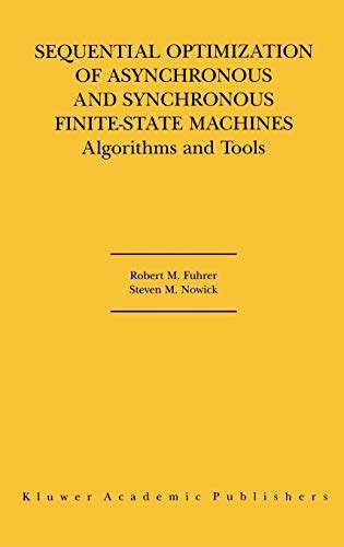 Sequential Optimization Of Asynchronous And Synchronous Finite State Machines Algorithms And