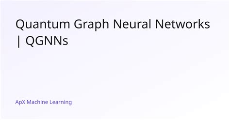 Quantum Graph Neural Networks Qgnns