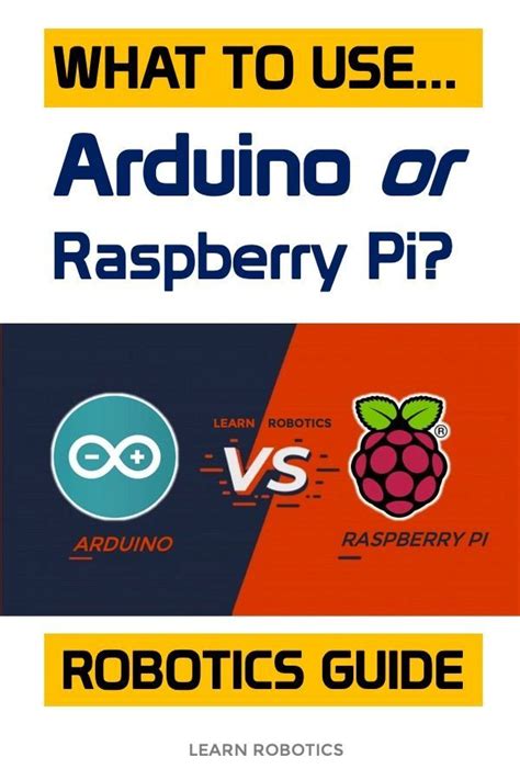 Arduino Vs Raspberry Pi For Robotics Learn Robotics Arduino Learn