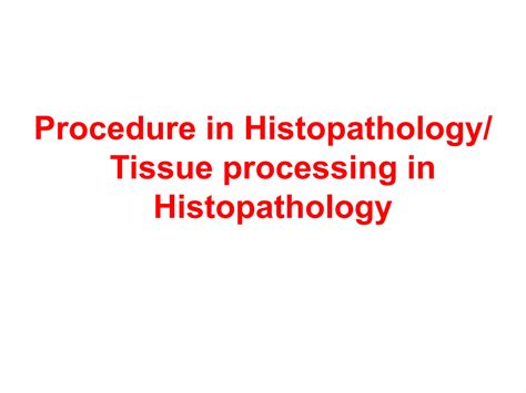 Introduction To Pathology Tissue Processing Histopathology And