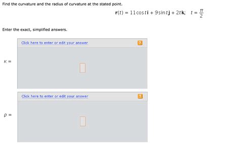 Solved Find The Curvature And The Radius Of Curvature At The Chegg