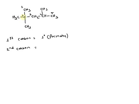 Solved Identify The Carbon Atoms In The Following Molecules As Primary Secondary Tertiary Or