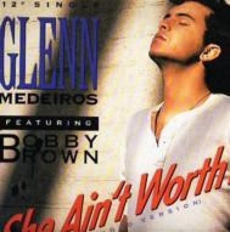 Glenn Medeirosshe Aint Worth It Feat Bobby Brown レコード通販・買取はサウンドファインダー