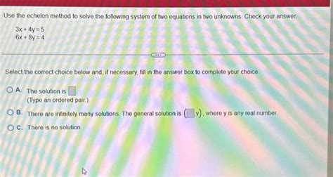 Solved Use The Echelon Method To Solve The Following System