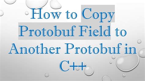 How To Copy Protobuf Field To Another Protobuf In C Youtube