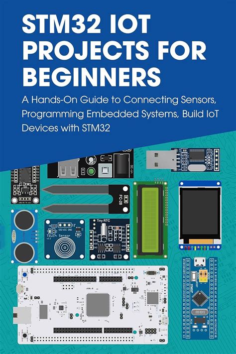 Amazon Stm32 Iot Projects For Beginners A Hands On Guide To Connecting Sensors Programming