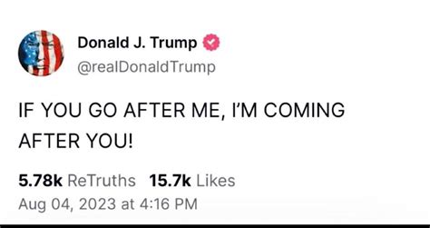 Trump Threatens ‘if You Go After Me Im Coming After You Day After