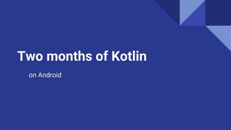 two months of kotlin ppt