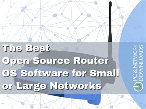 6 Best Open Source Router Os For 2024
