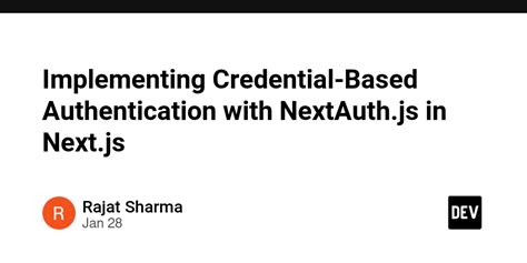 Implementing Credential Based Authentication With Nextauthjs In Next