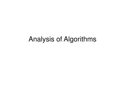 Ppt Analysis Of Algorithms Powerpoint Presentation Free Download