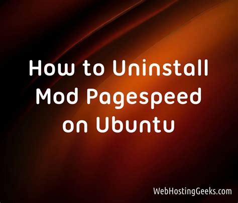 How To Uninstall Modpagespeed On Ubuntu Linux Tutorials For Beginners