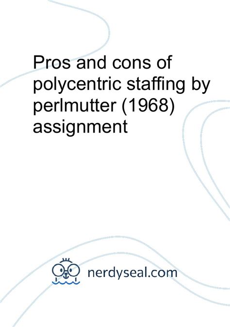 Pros And Cons Of Polycentric Staffing By Perlmutter 1968 Assignment