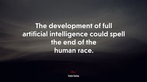 643855 The Development Of Full Artificial Intelligence Could Spell The