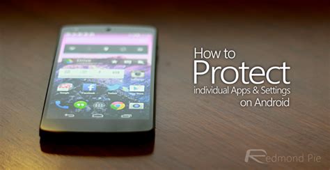 How To Protect Individual Apps And Settings On Android With Password