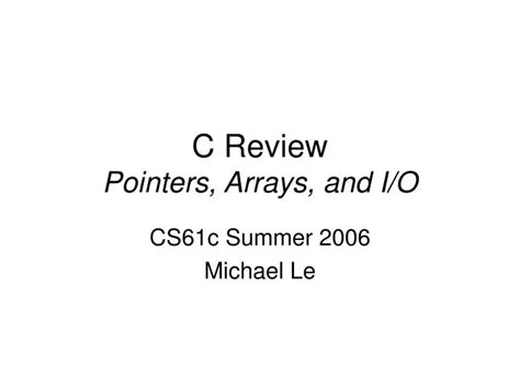 Ppt C Review Pointers Arrays And Io Powerpoint Presentation Free