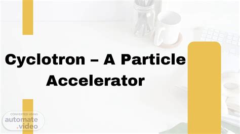 Cyclotron A Particle Accelerator Automate Video