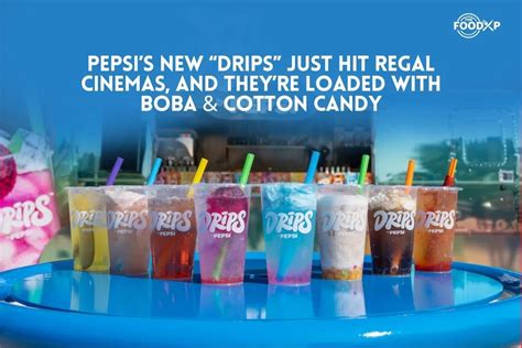 Pepsis New “drips” Just Hit Regal Cinemas And Theyre Loaded With