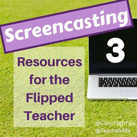 Explore Top Screencasting Resources For Flipped Classroom