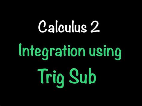 Free Video Integration Using Trigonometric Substitution In Calculus 2 From Math With Professor