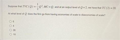 Solved Suppose That TVC Q Q MC Q And At An Output Level Chegg Com