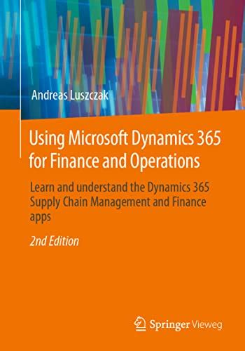 Using Microsoft Dynamics 365 For Finance And Operations Learn And