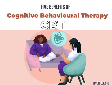 5 Benefits Of Cognitive Behavioural Therapy Cbt Level Best
