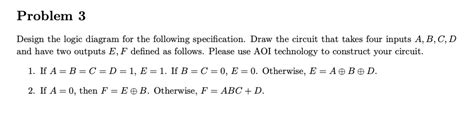 Problem 3 Design The Logic Diagram For The Following Specification Draw The Circuit That Takes