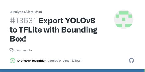 Export Yolov8 To Tflite With Bounding Box · Issue 13631 · Ultralyticsultralytics · Github