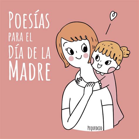 Poemas Del Día De La Madre 15 Poesías Para Felicitar A Mamá Pequeocio